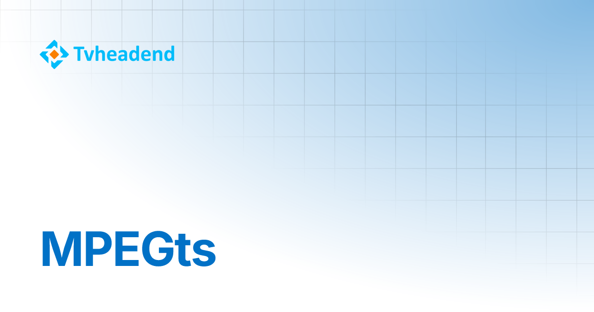 MPEGts | Tvheadend Docs