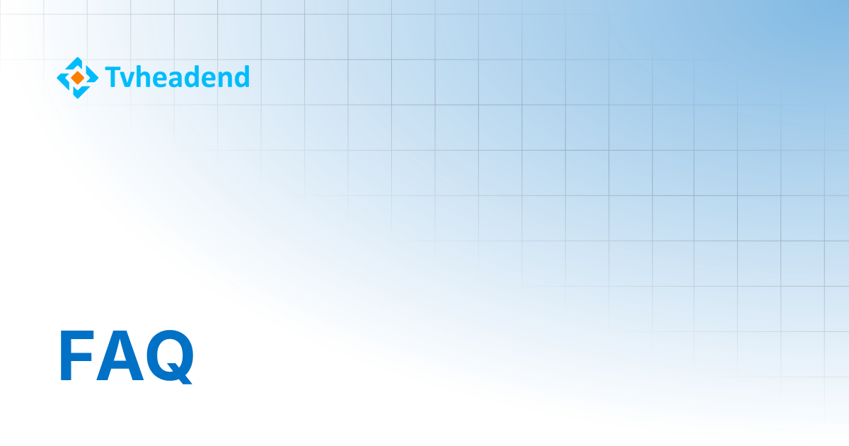 FAQ | Tvheadend Docs