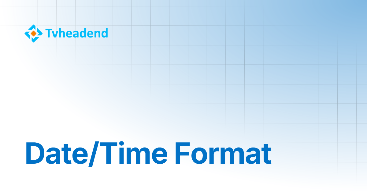 Date/Time Format | Tvheadend Docs
