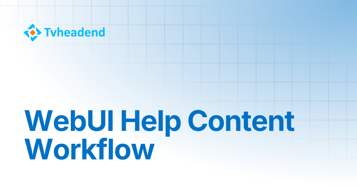 WebUI Help Content Workflow | Tvheadend Docs