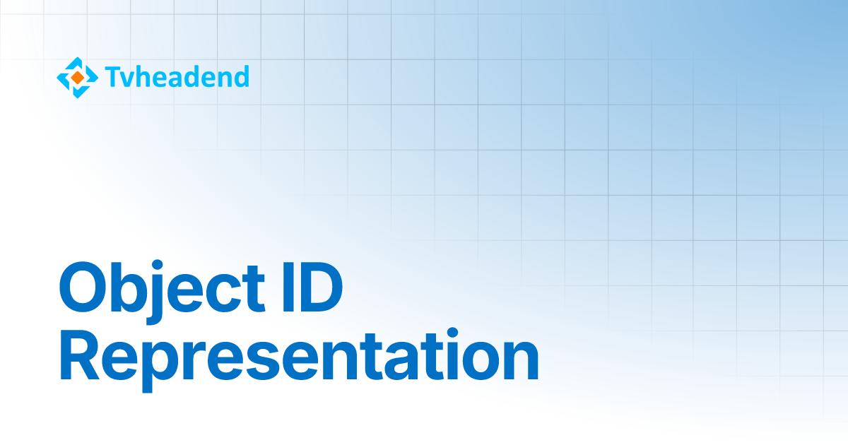 Object ID Representation | Tvheadend Docs