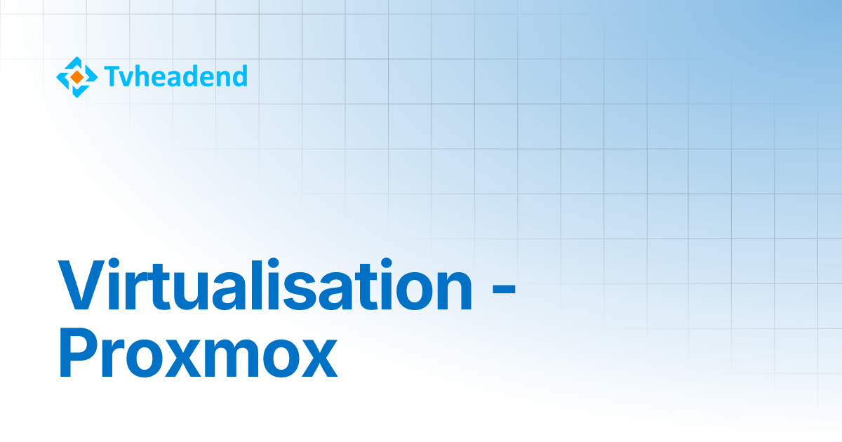 Virtualisation - Proxmox | Tvheadend Docs