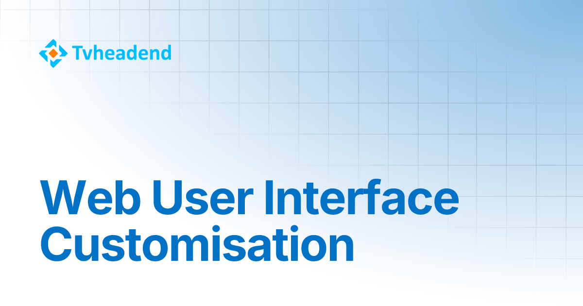 Web User Interface Customisation | Tvheadend Docs